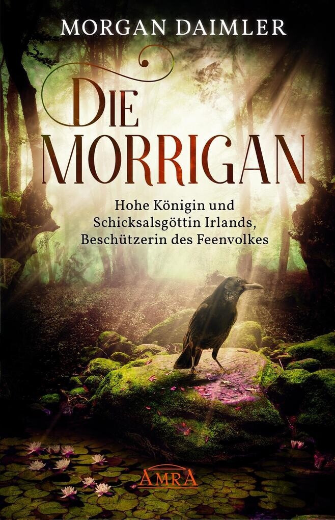 Buy Die Morrígan: Hohe Königin und Schicksalsgöttin Irlands ...