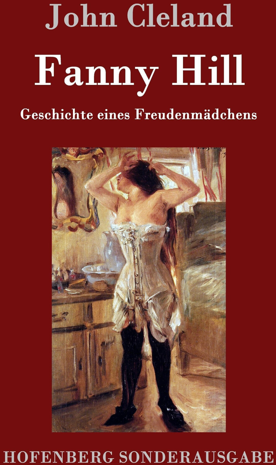 Fanny Hill oder Geschichte eines Freudenmädchens (John Cleland ...