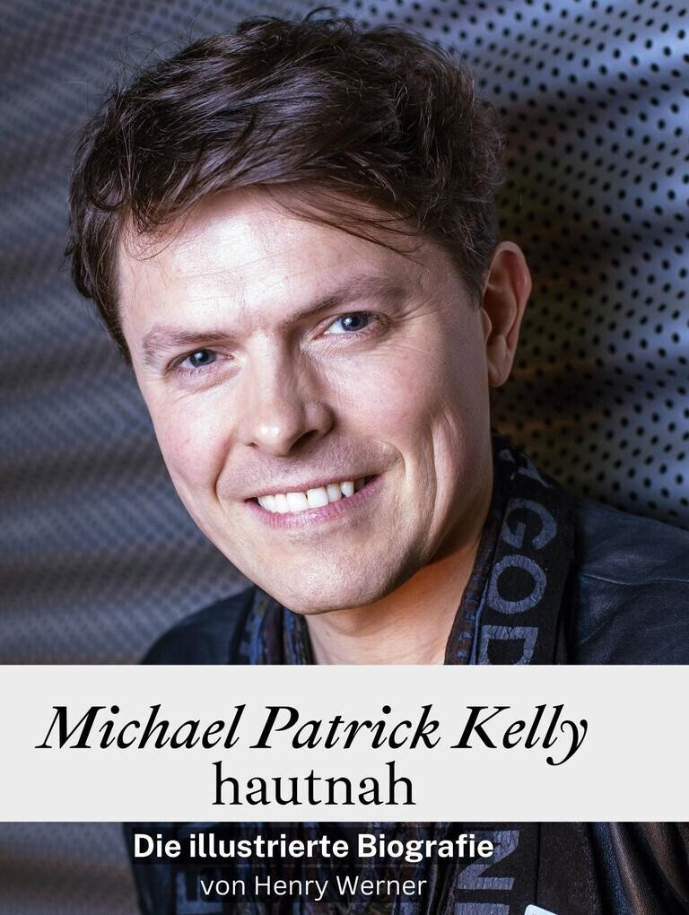 Michael Patrick Kelly hautnah (Henry Werner) [Hardcover] - Où acheter ...