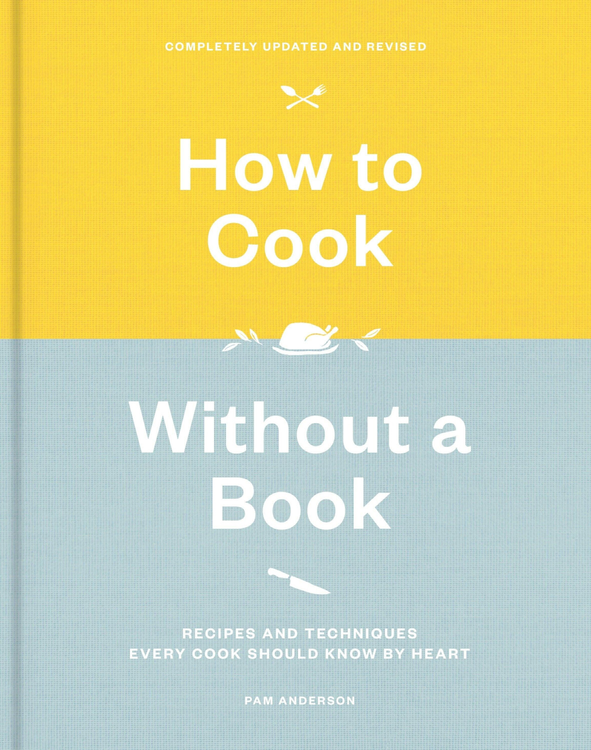 How to Cook Without a Book Completely Updated and Revised (Pam Anderson ...