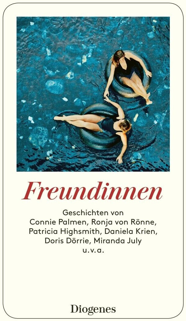 Diogenes Verlag Freundinnen (Doris Dörrie, Hazel Brugger, Connie Palmen ...
