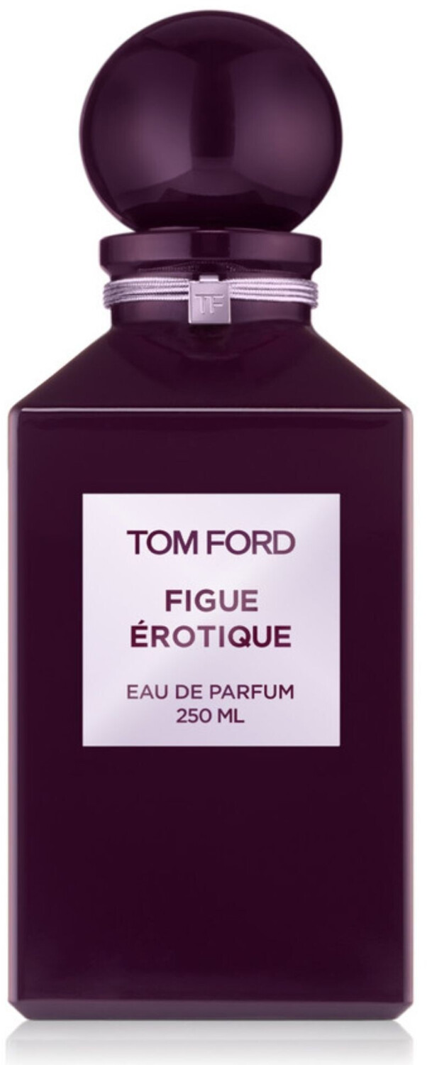Tom Ford Figue Érotique Eau de Parfum (250 ml) au meilleur prix sur ...