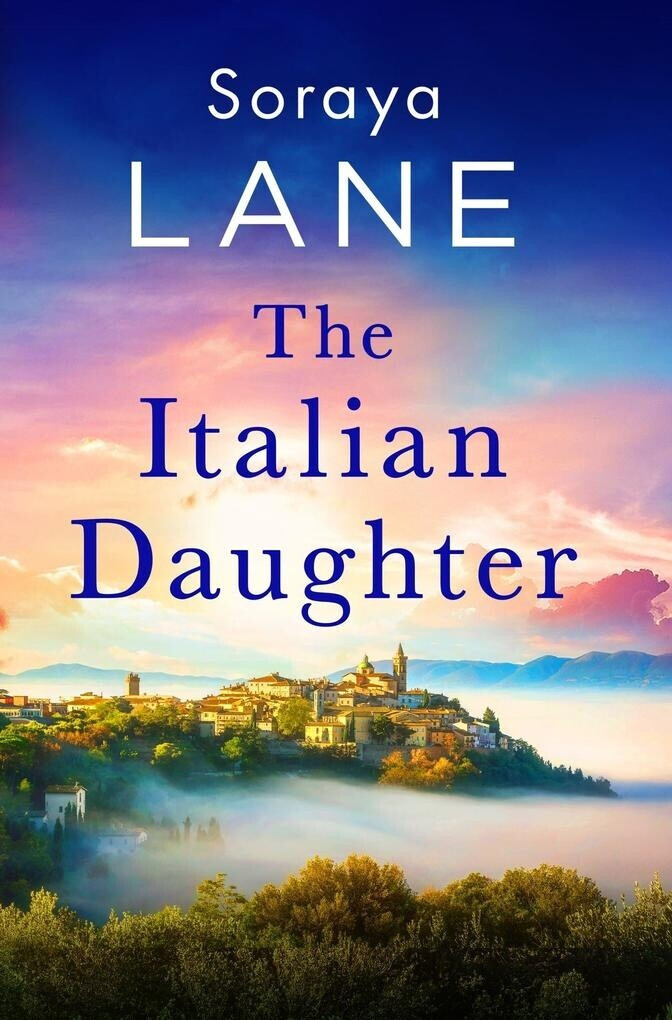 Little, Brown Book Group The Italian Daughter (Soraya Lane ...